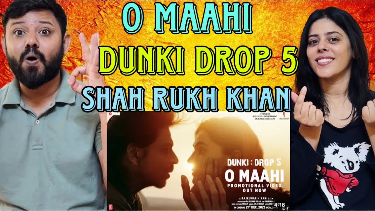 Dunki Drop 5 : O Maahi Song Reaction | Shah Rukh Khan | Taapsee Pannu ...
