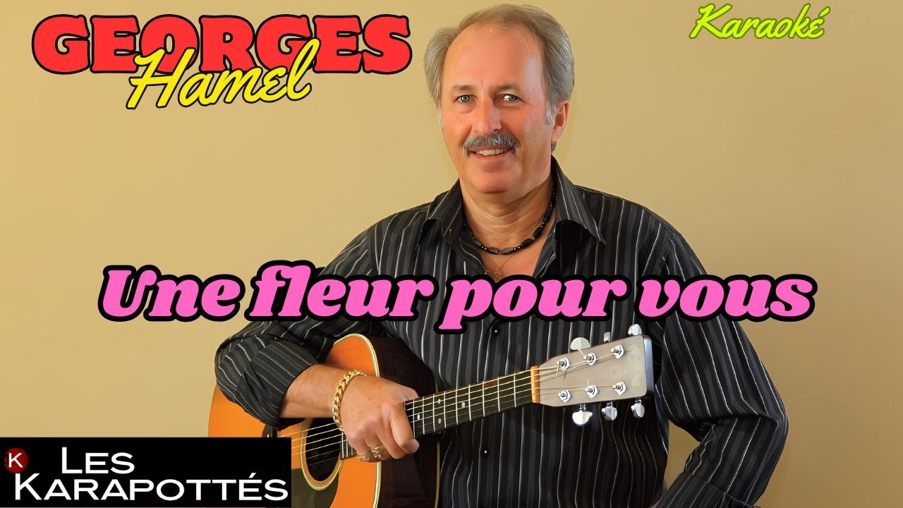 George Hamel - Une fleur pour vous (Karaoké) - YouTube