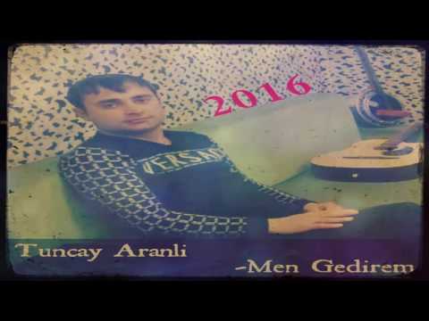 Tuncay Aranli Men Gedirem 2016