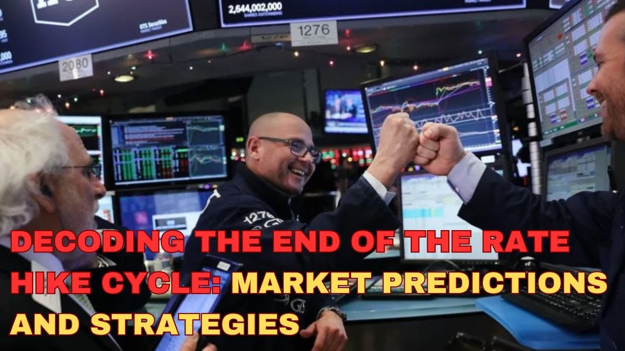 Decoding the End of the Rate Hike Cycle: Market Predictions and ...