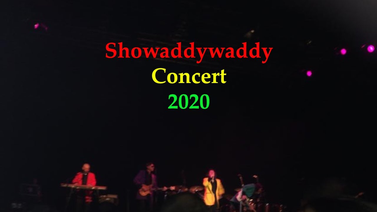 Showaddywaddy Concert 2020 Pictures and Videos - YouTube