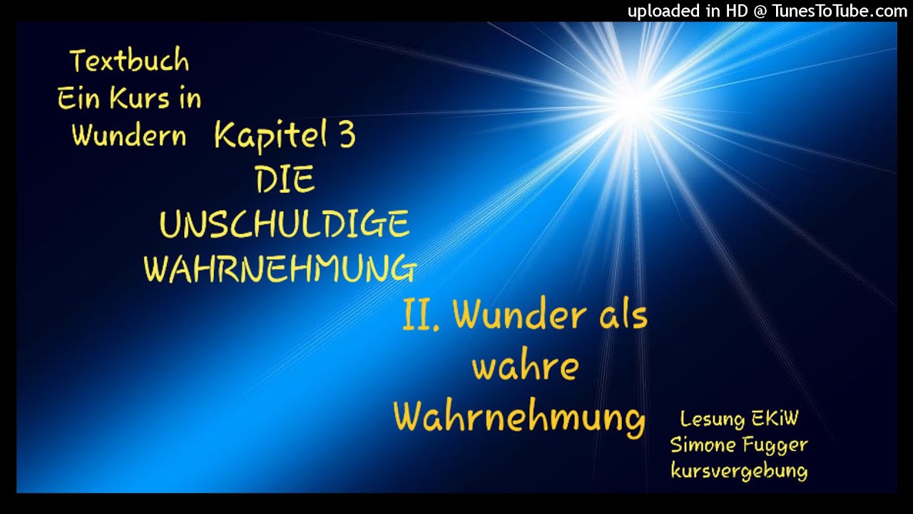 Textbuch Kap 3 DIE UNSCHULDIGE WAHRNEHMUG II. Wunder als wahre ...