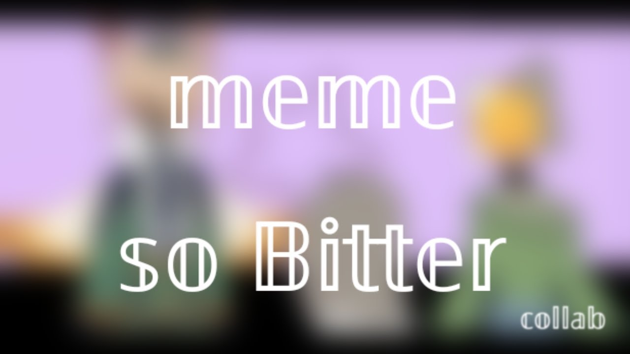 𝙼𝚎𝚖𝚎 |•| 𝚂𝚘 𝙱𝚒𝚝𝚝𝚎𝚛 |•| 𝚊𝚗𝚒𝚖𝚊𝚝𝚒𝚘𝚗 |•| 𝚁𝚘𝚞𝚐𝚑 𝚊𝚗𝚒𝚖𝚊𝚝𝚘𝚛 |•| 𝚌𝚘𝚕𝚕𝚊𝚋 ...