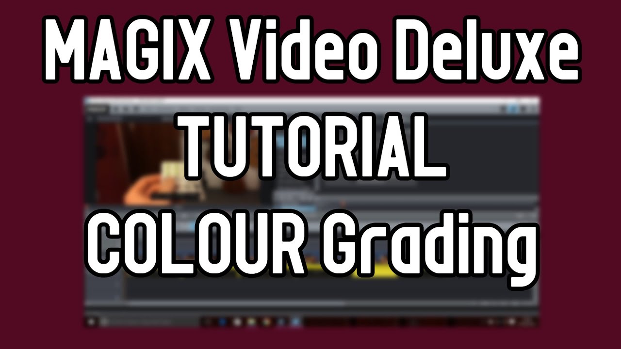Colour Grading unter MAGIX Video Deluxe 2017 | Schöne Farben für eure ...