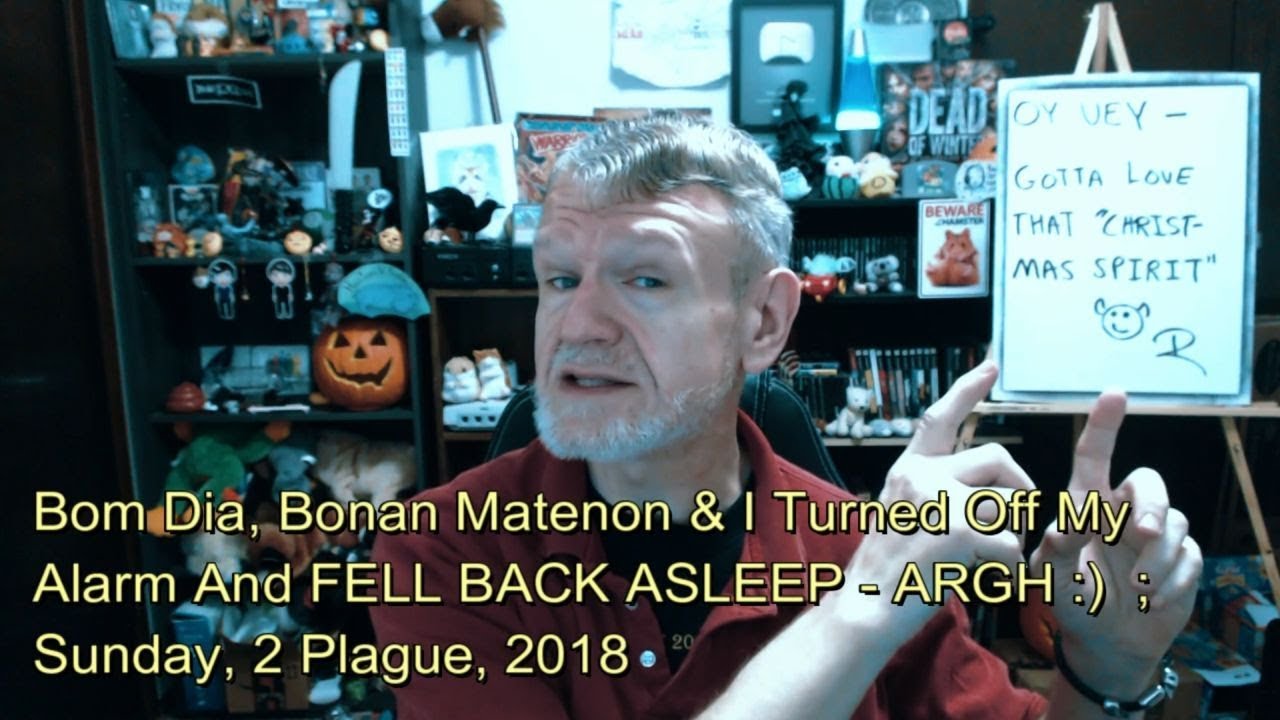 Bom Dia, Bonan Matenon & My Brain Is Barely Functional- Good Morning ...