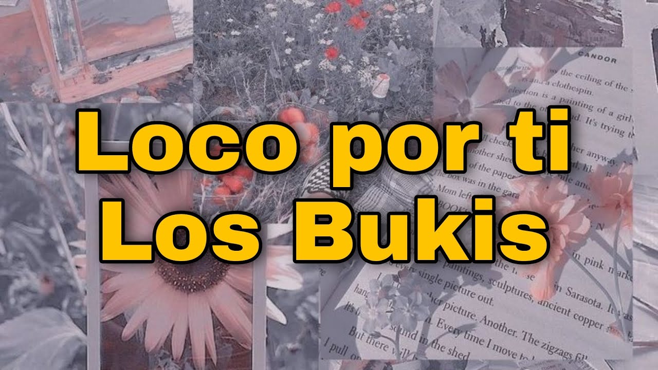 Loco por ti - Los Bukis (Lyrics) - YouTube