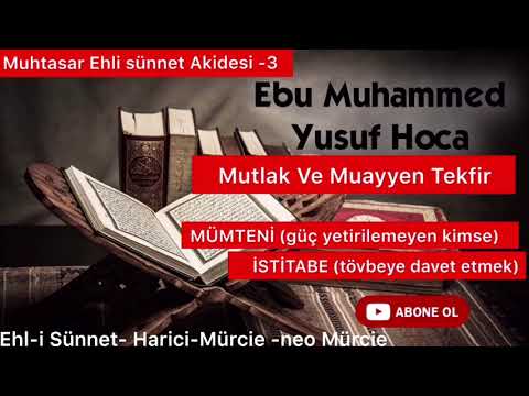 Muhtasar Ehli Sünnet Akidesi -3 Mutlak ve muayyen tekfir !