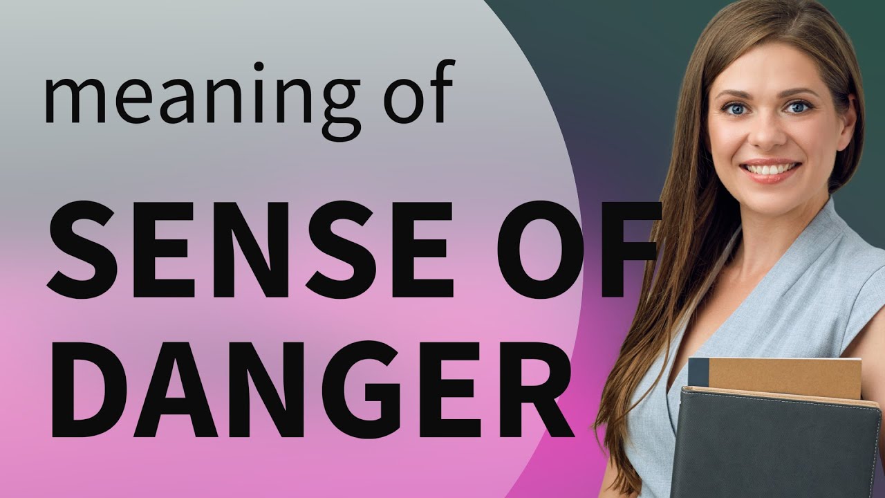 Sense of Danger: Understanding the Phrase - YouTube