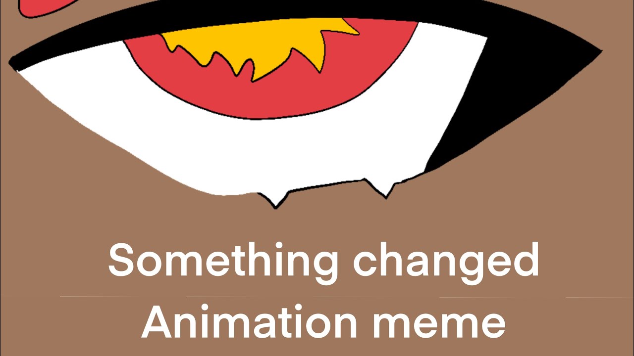 - Something changed - backstoryanimation meme - ! Contains blood ...