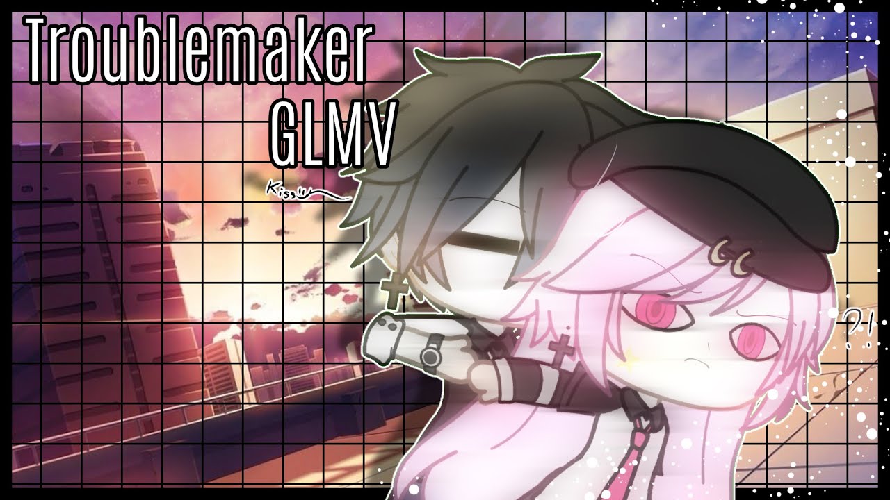 Troublemaker || GLMV || By:Yuri Hinaki || Gacha Life VN - YouTube