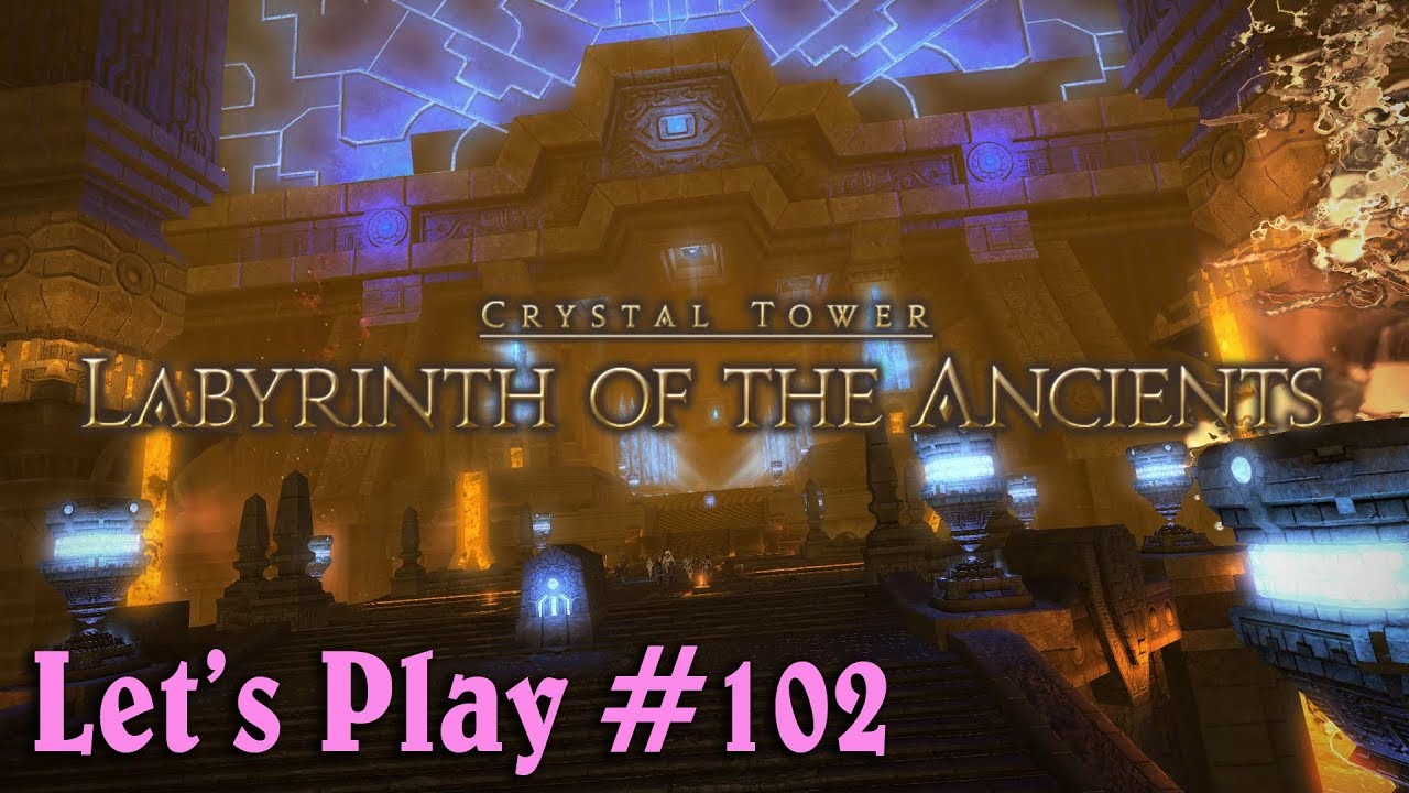 Final Fantasy XIV - Let's Play - 102 - The Labyrinth of the Ancients ...