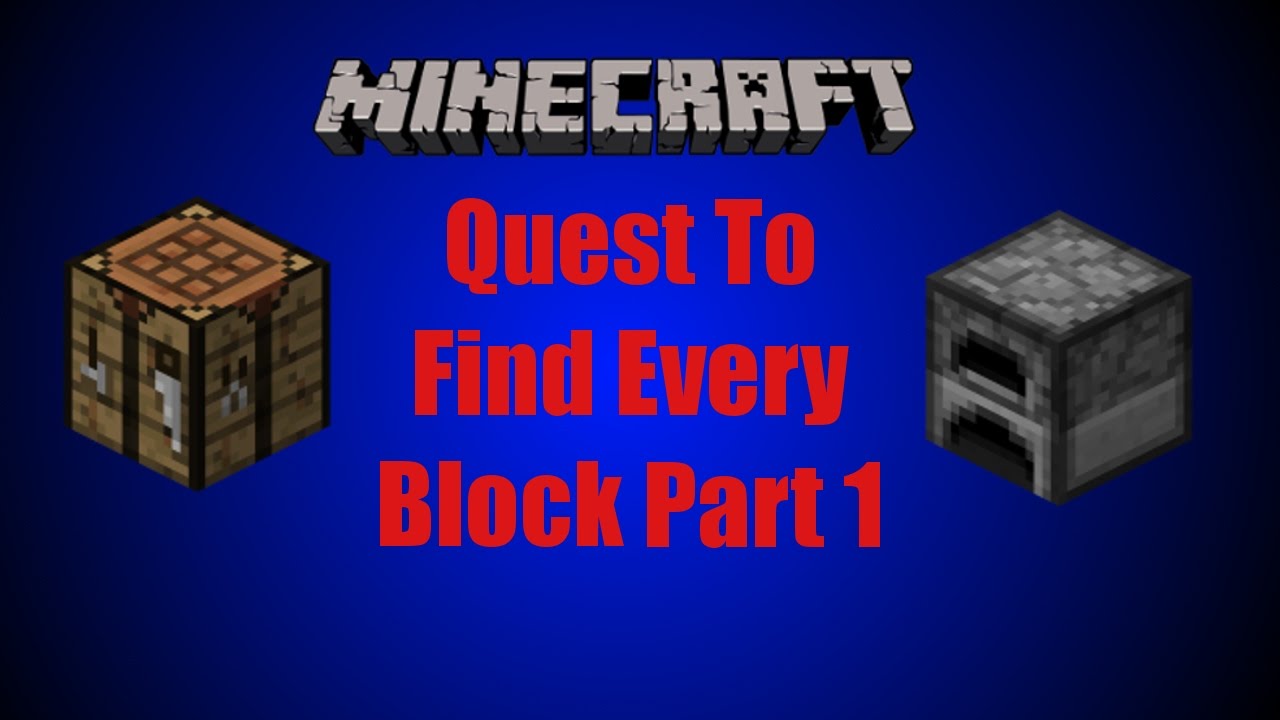 Quest To Find Every Block In Minecraft Ep. 1 -Getting Started- - YouTube