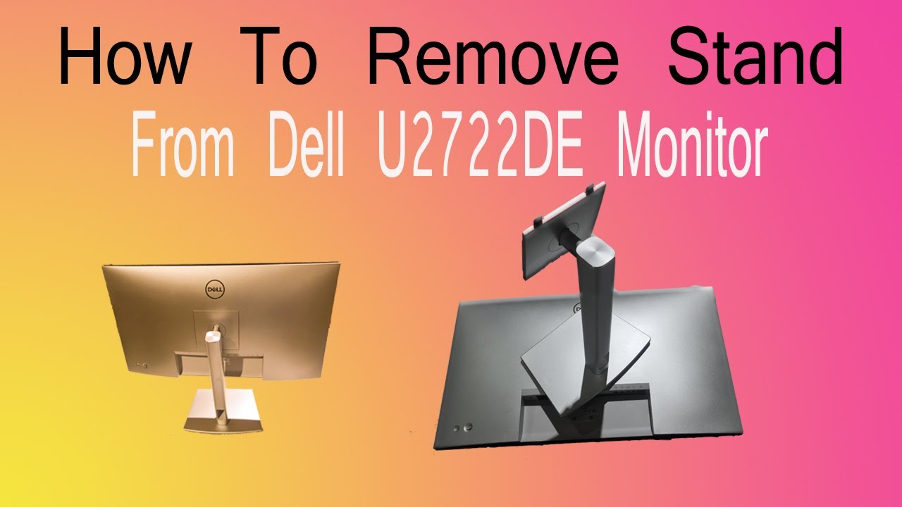 How To Remove Stand From DELL U2722DE Monitor. Dell monitor stand ...