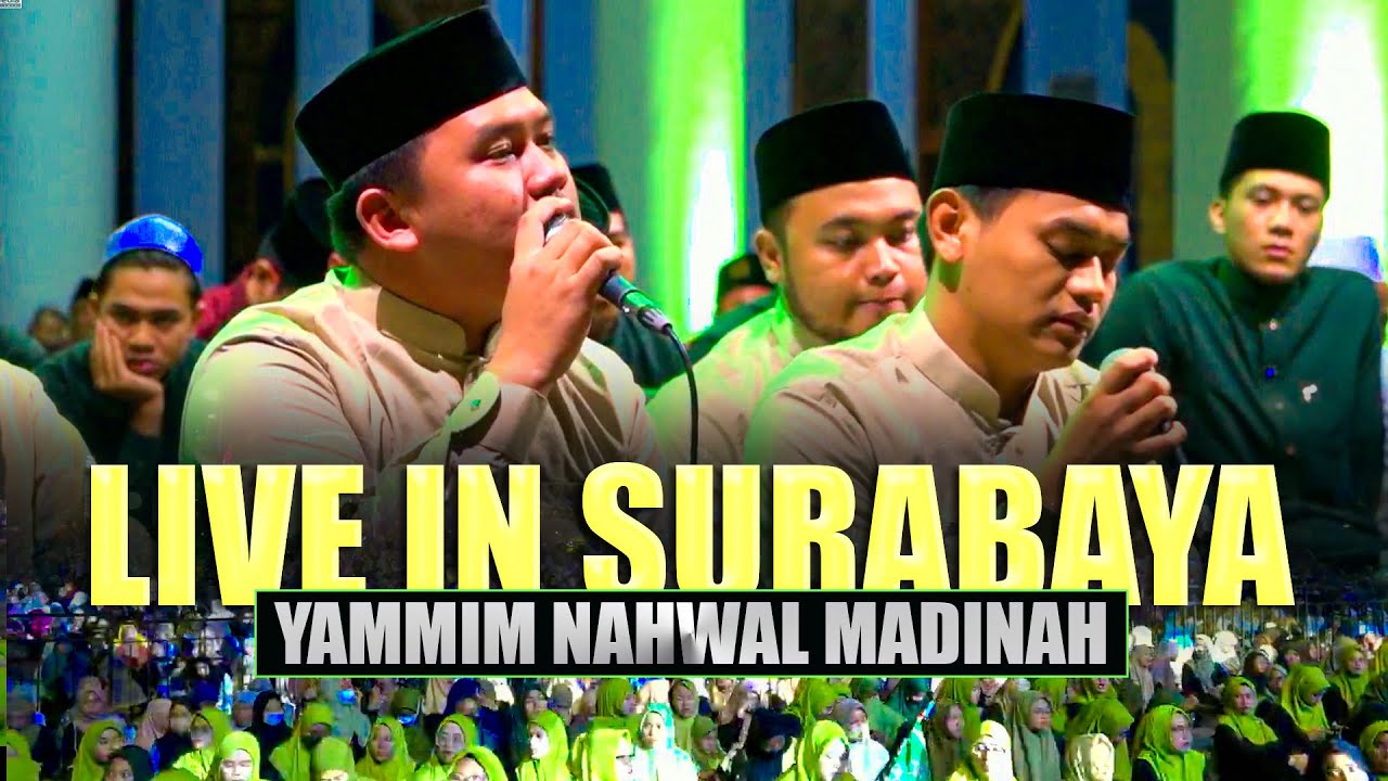 "NEW" YAMMIM NAHWAL MADINAH LIVE IN SURABAYA - SYUBBANUL MUSLIMIN - YouTube