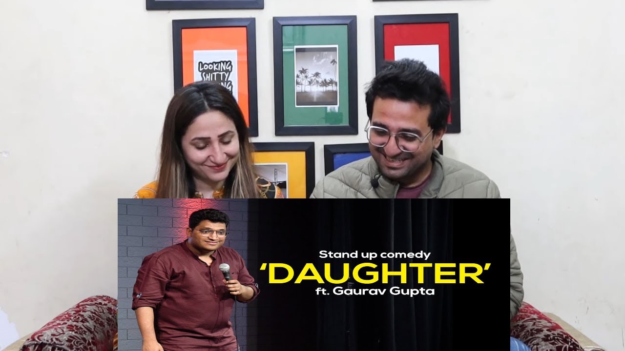 Pakistani Reacts to DAUGHTER | Stand up comedy by Gaurav Gupta - YouTube