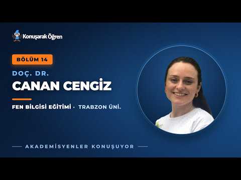 Doç. Dr. Canan CENGİZ | Akademisyenler Konuşuyor 14.Bölüm