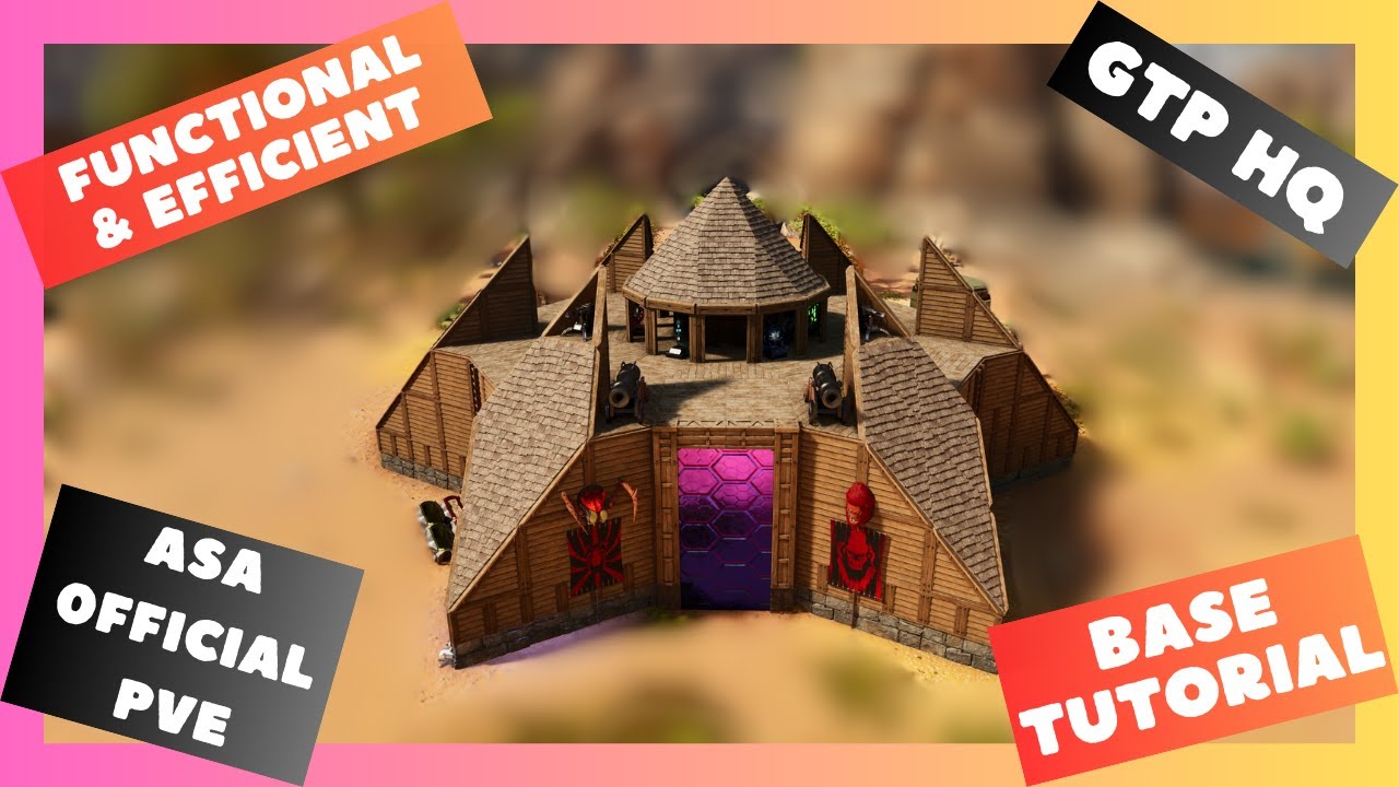 ASA Official PVE: Functional & Efficient Base tutorial (GTP HQ 1.0 ...