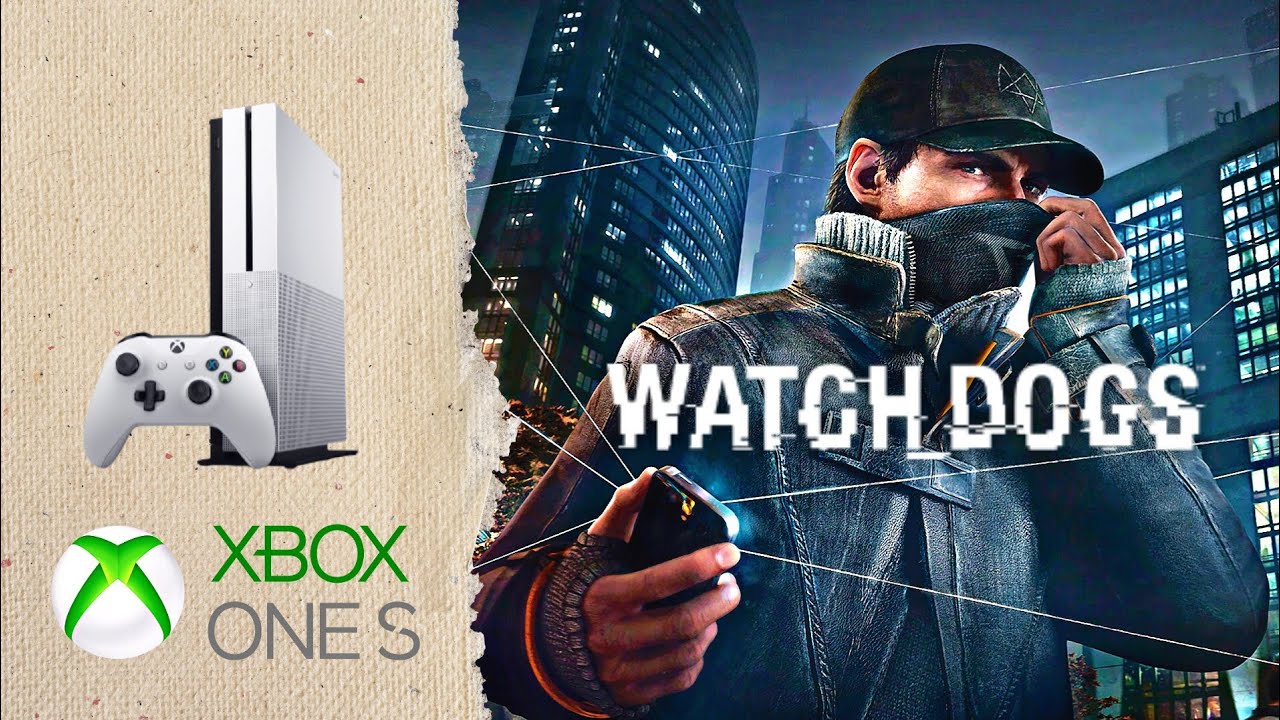 Watch Dogs Xbox One S Gameplay - YouTube