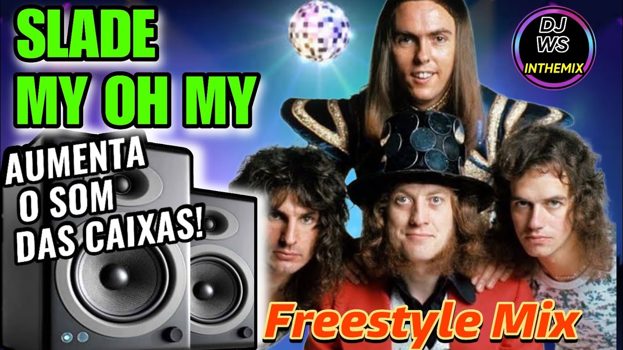 Slade - My Oh My (Freestyle Mix DJ WS) @freestylemusicforever # ...