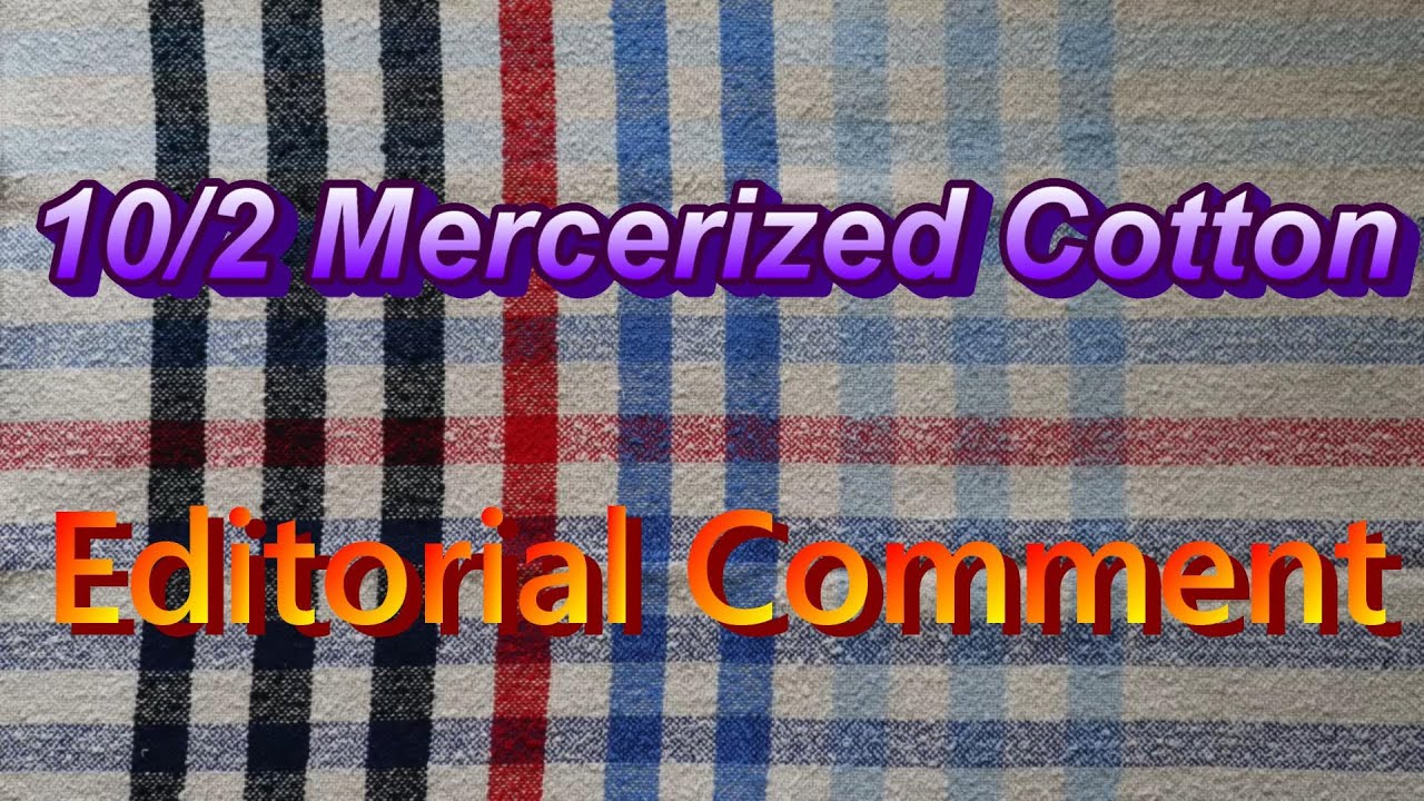 Mercerized Cotton - Editorial Comment - YouTube