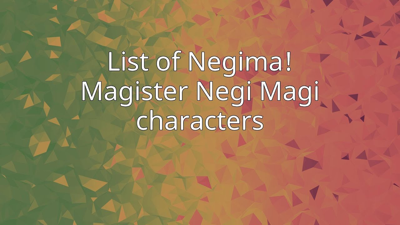 List of Negima! Magister Negi Magi characters - YouTube