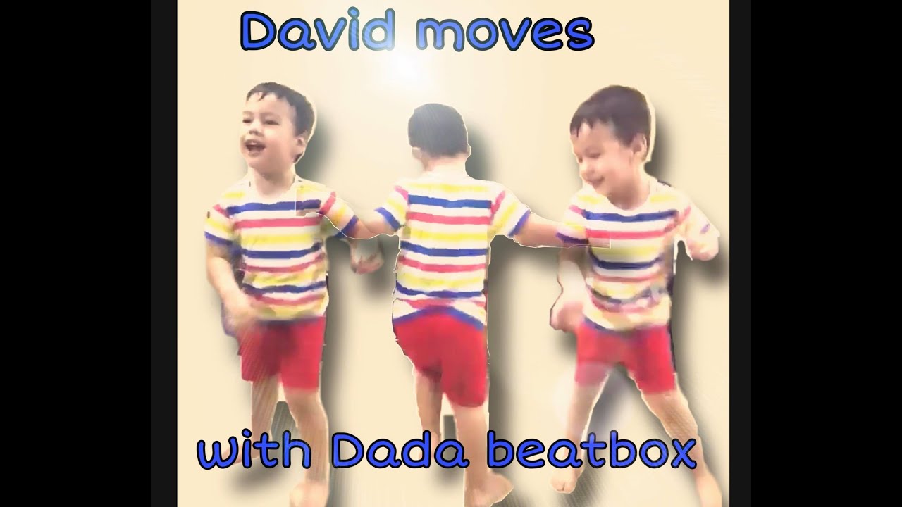 David dance move w/ Dada beatbox - YouTube