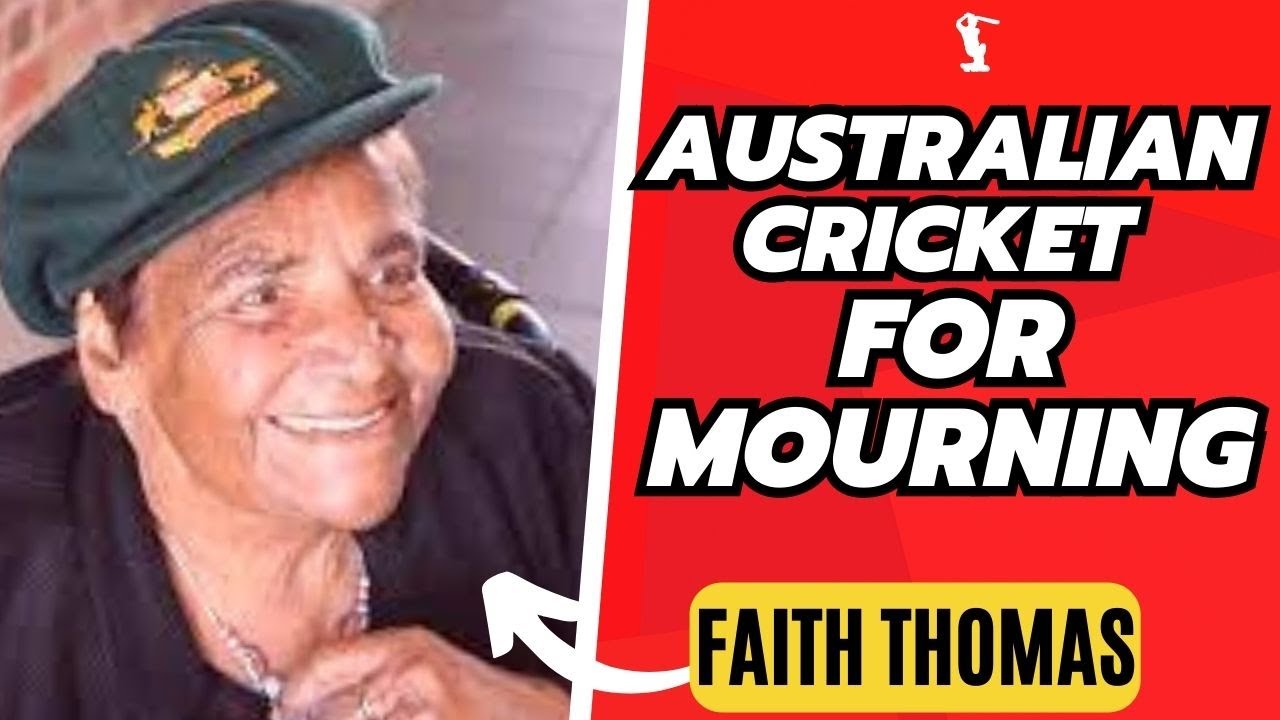 Faith Thomas...AUSTRALIAN CRICKET FOR MOURNING...CRICKET NEWS - YouTube