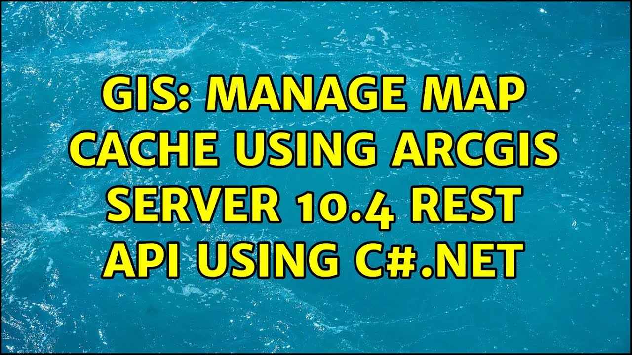 GIS: Manage Map Cache using ArcGIS Server 10.4 REST API using C#.net (2 ...