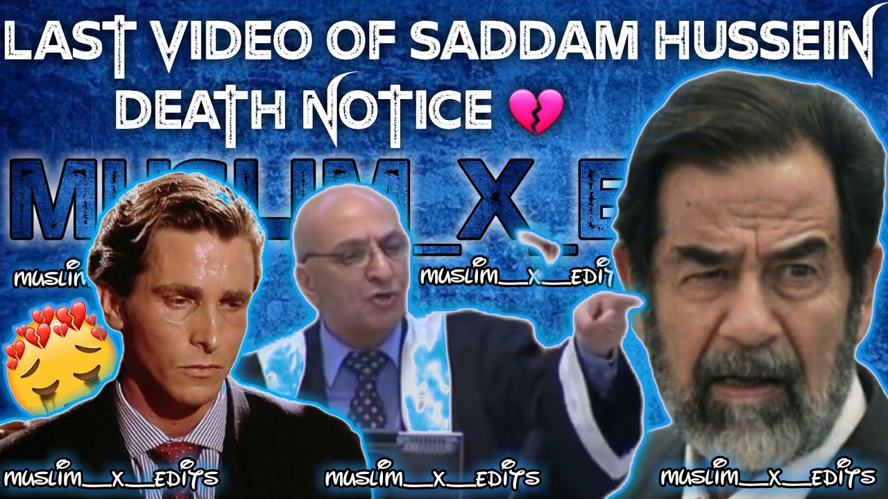 THE GREAT SADDAM HUSSEIN LAST VIDEO DEATH NOTICE - YouTube
