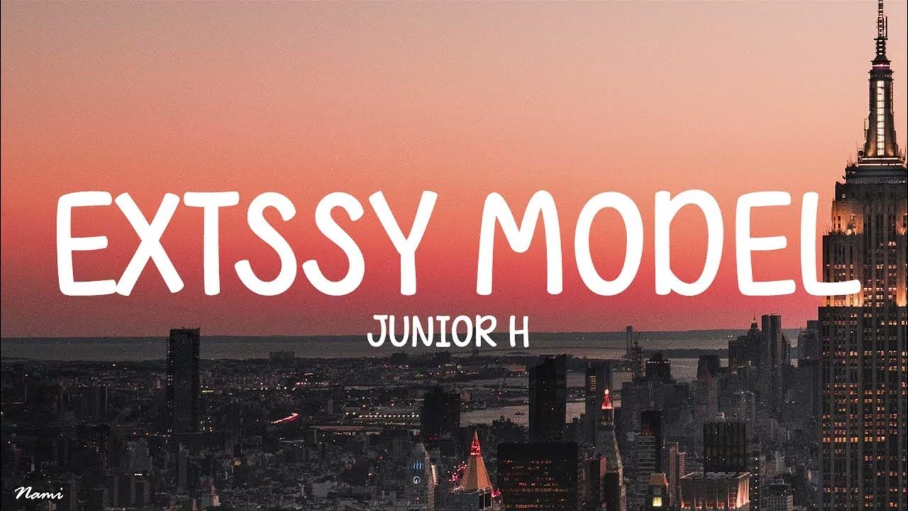Junior H - Extssy Model - YouTube