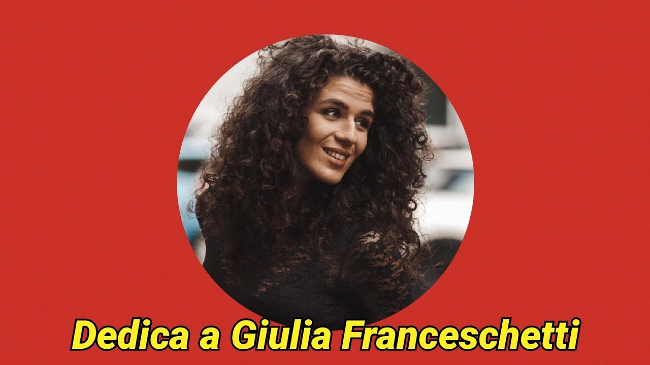 Dedica a Giulia Franceschetti - YouTube