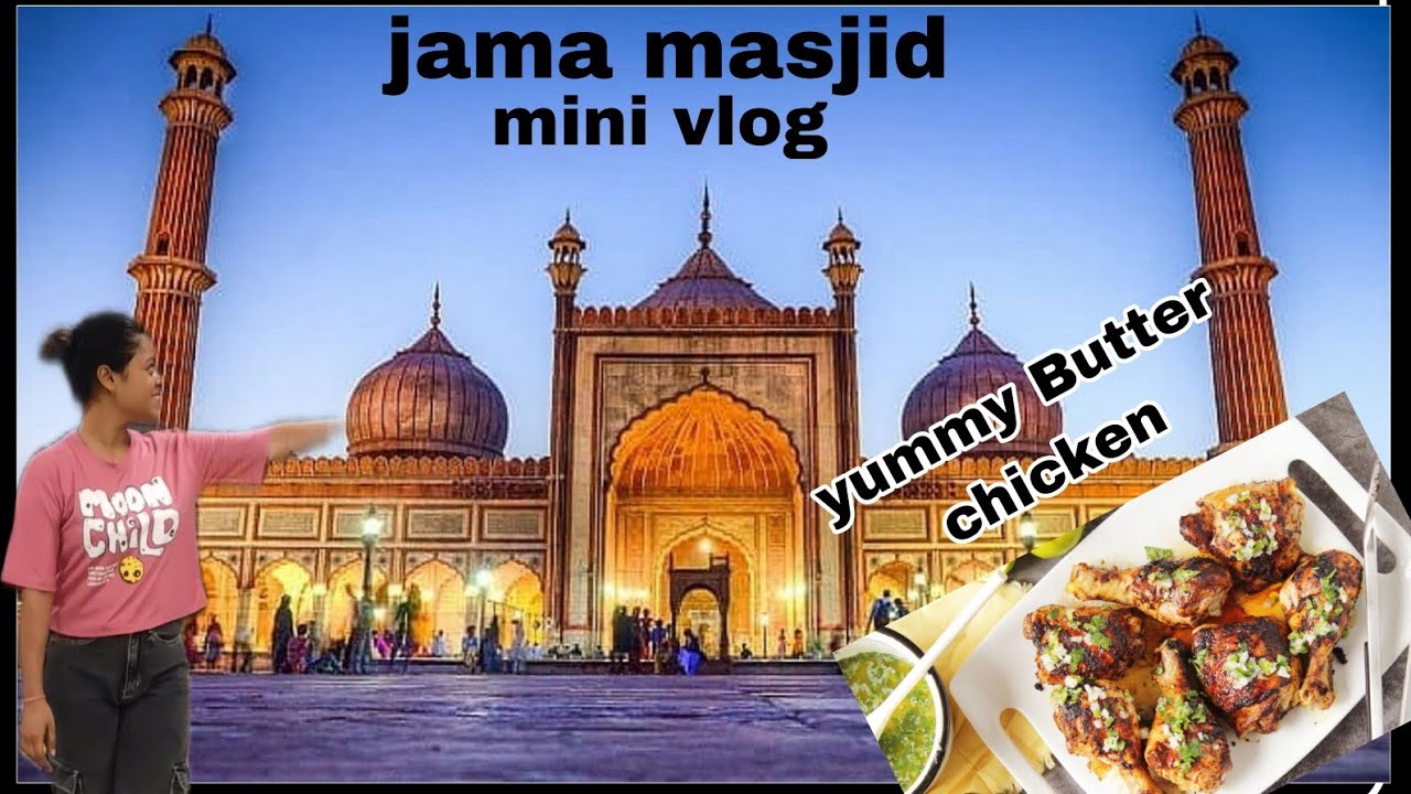 jama masjid butter chicken mini vlog #minivlog #foodvlog #suscriber ...