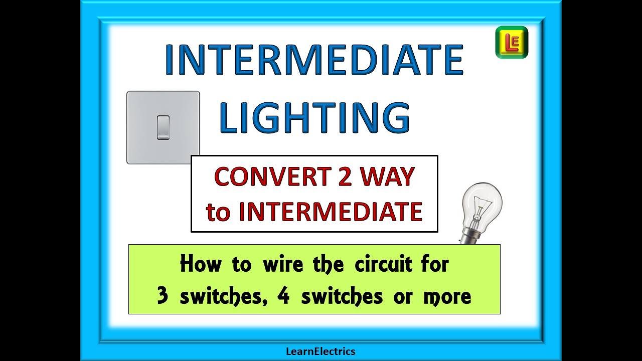 INTERMEDIATE LIGHTING. Convert 2 Way Lights to Intermediate 3 way ...