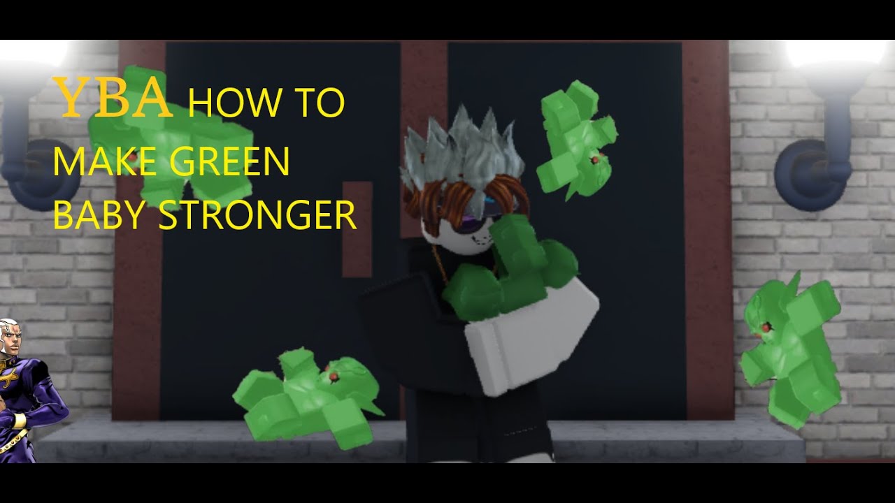 HOW TO MAKE YOUR GREEN BABY STRONGER? [YBA] - YouTube