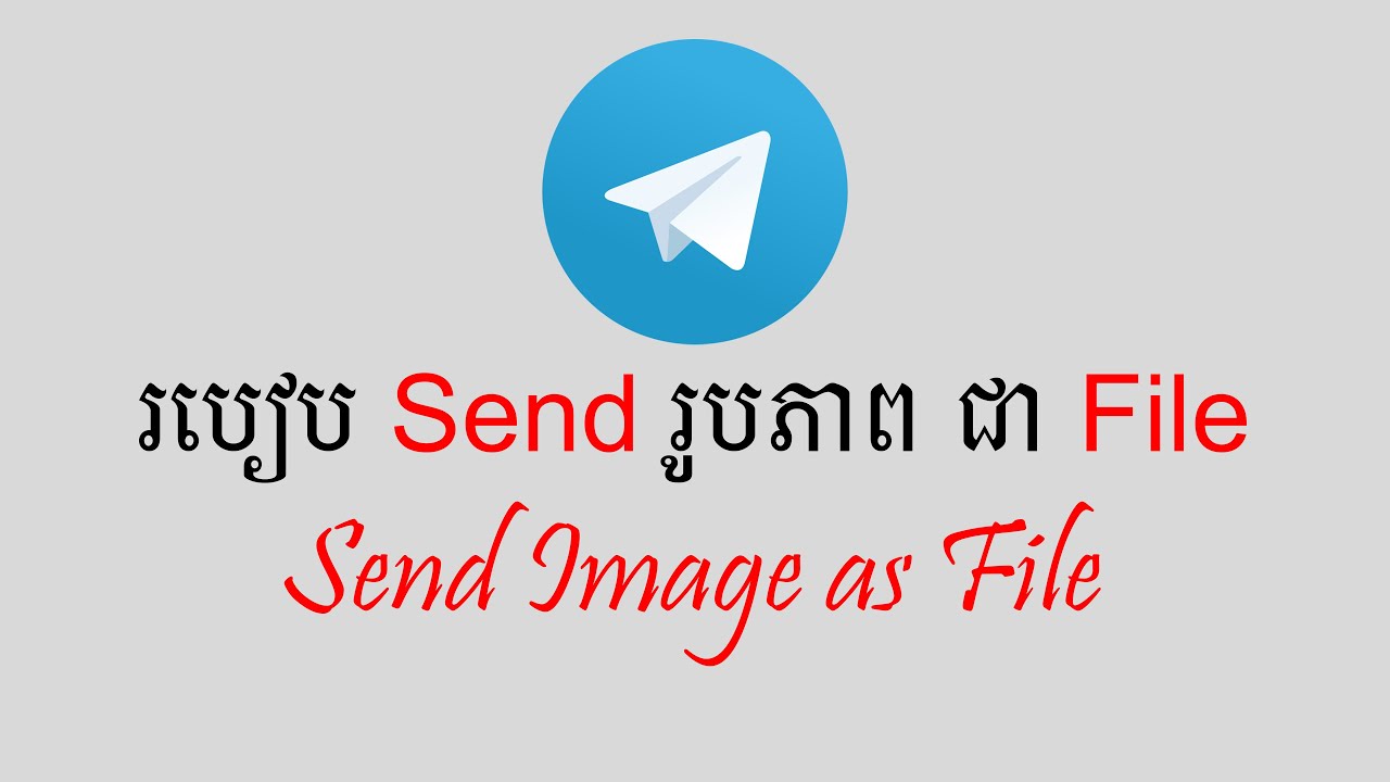 របៀប Send រូបភាព ជា File | Send Image as File in Telegram - YouTube