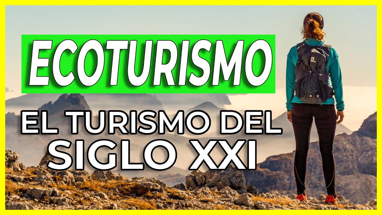 ☘️ ¿Qué es el ECOTURISMO? - 🟢8 PRINCIPIOS BÁSICOS del TURISMO ...
