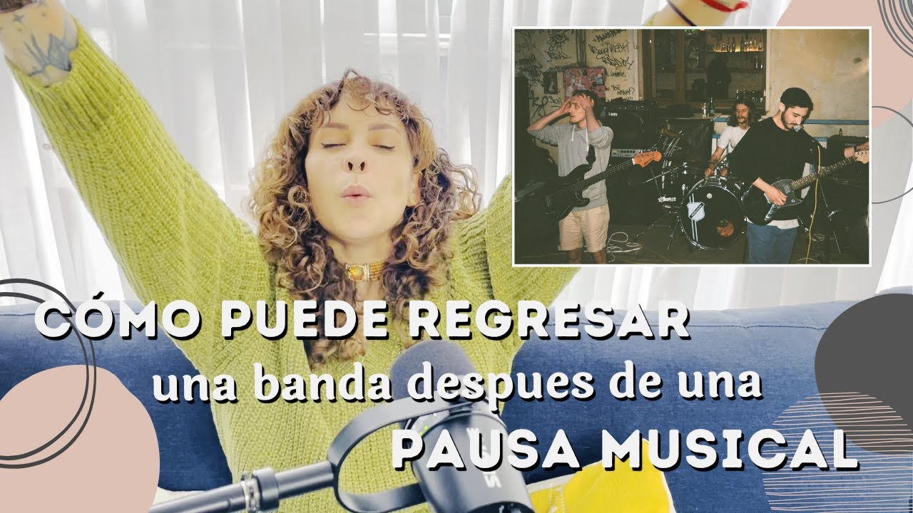 ¿CÓMO REGRESAR CON MI BANDA DESPUÉS DE UNA PAUSA? | Q&A de la Industria ...