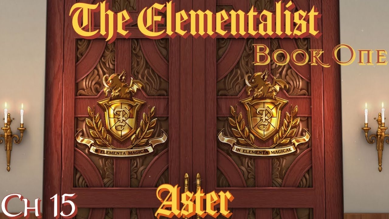 ☀️ THE ELEMENTALIST, BOOK 1 ☀️ - CHAPTER 15: END GAME - 💚 ASTER 💚 - 💎💎💎 ...