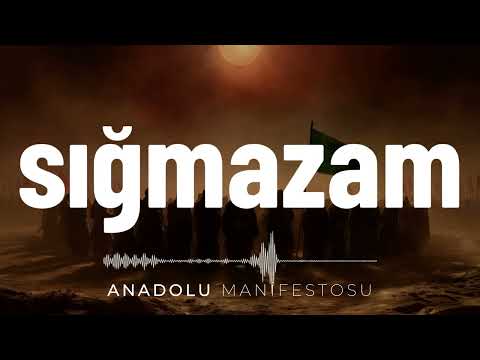 Sığmazam | Anadolu Manifestosu