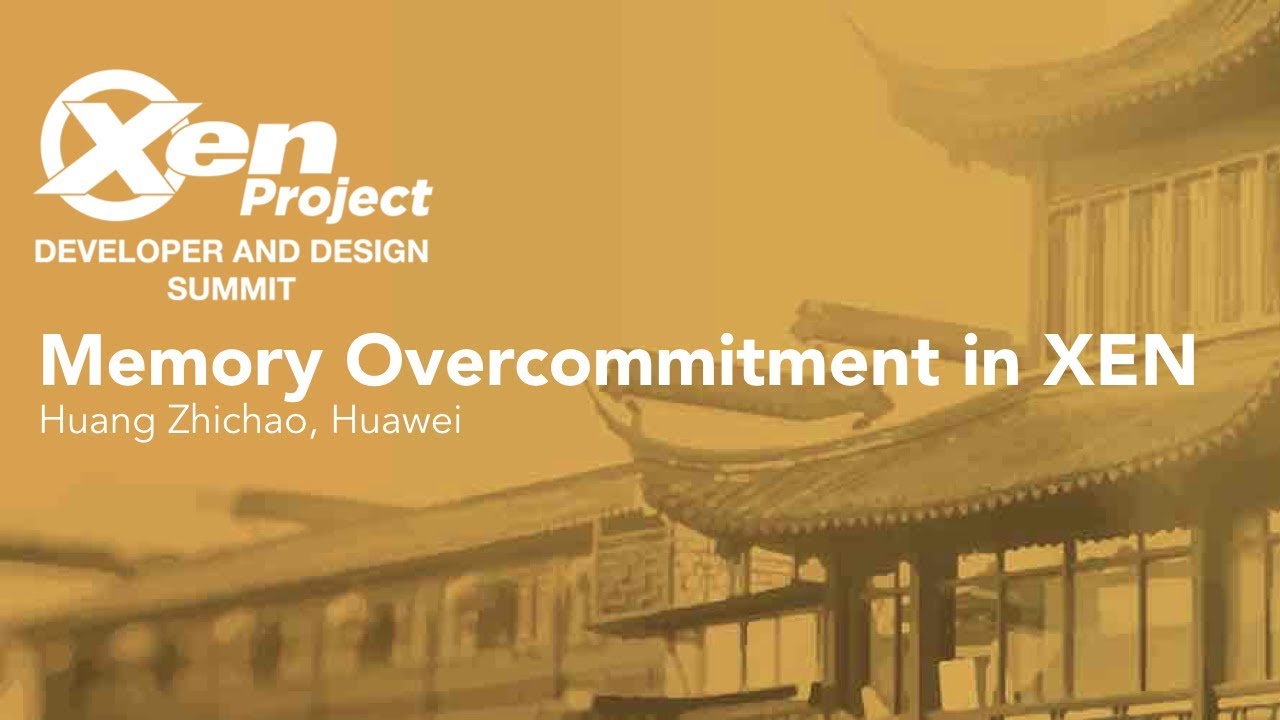 Memory Overcommitment in XEN - Huang Zhichao, Huawei - YouTube