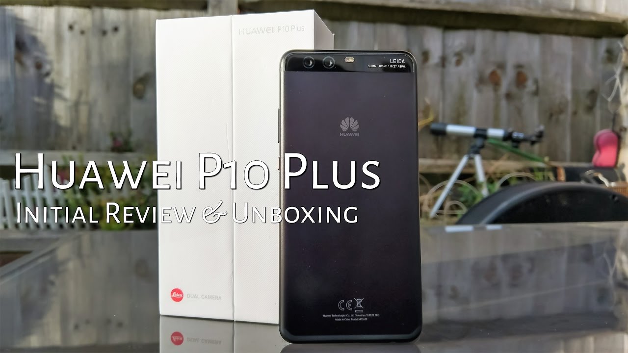 Huawei P10 Plus Initial Review & Unboxing! Full Retail Version - YouTube