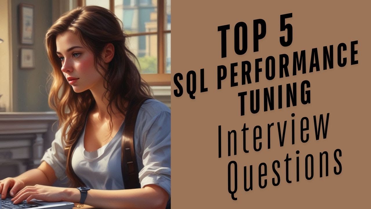Top 5 SQL Performance Tuning Interview Questions - YouTube