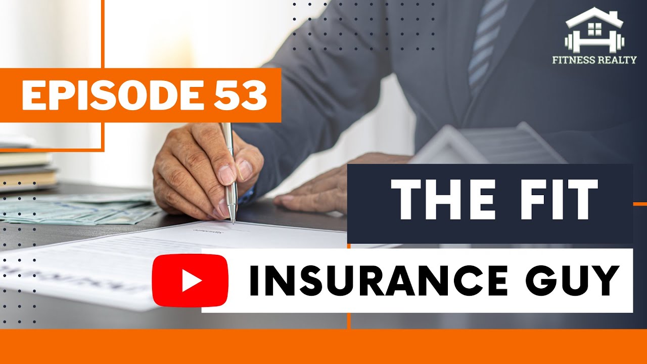 The Fit Insurance Guy | Fitness Realty Episode #53 - YouTube