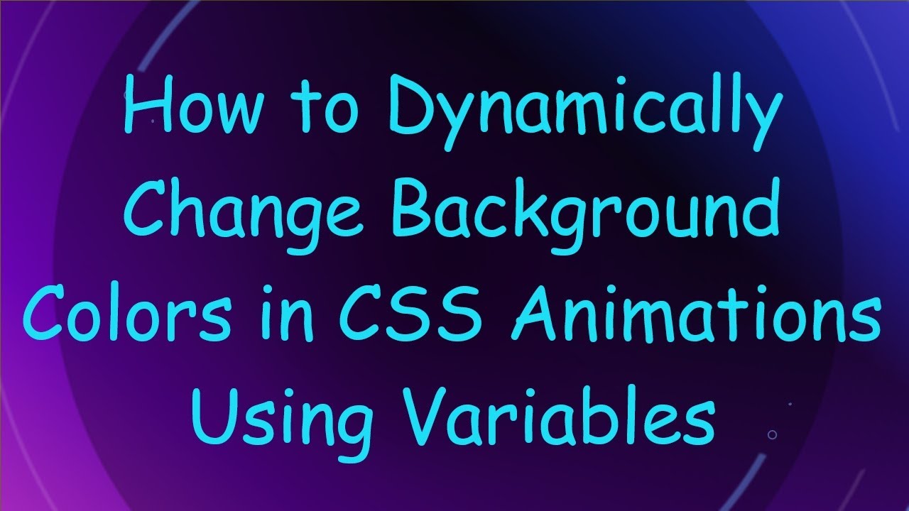 How to Dynamically Change Background Colors in CSS Animations Using Variables - YouTube