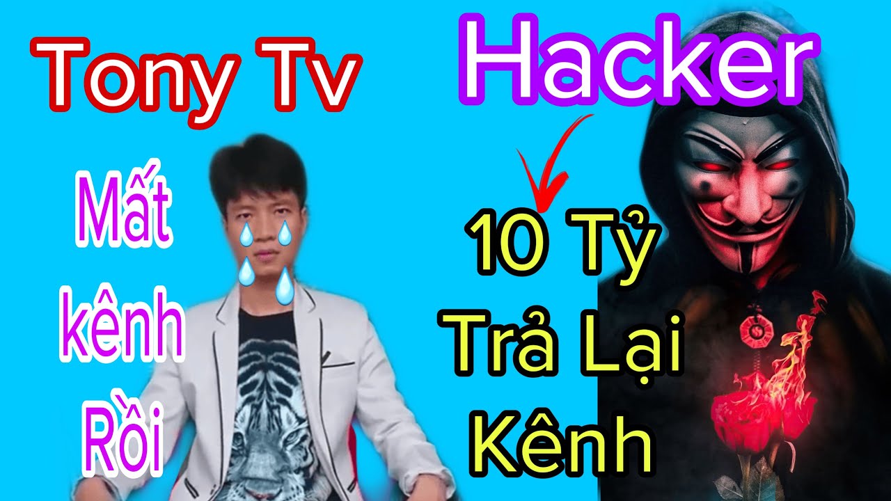 Tony TV Bị Hack Mất Kênh | Kẻ Xấu Lộ Diện - YouTube