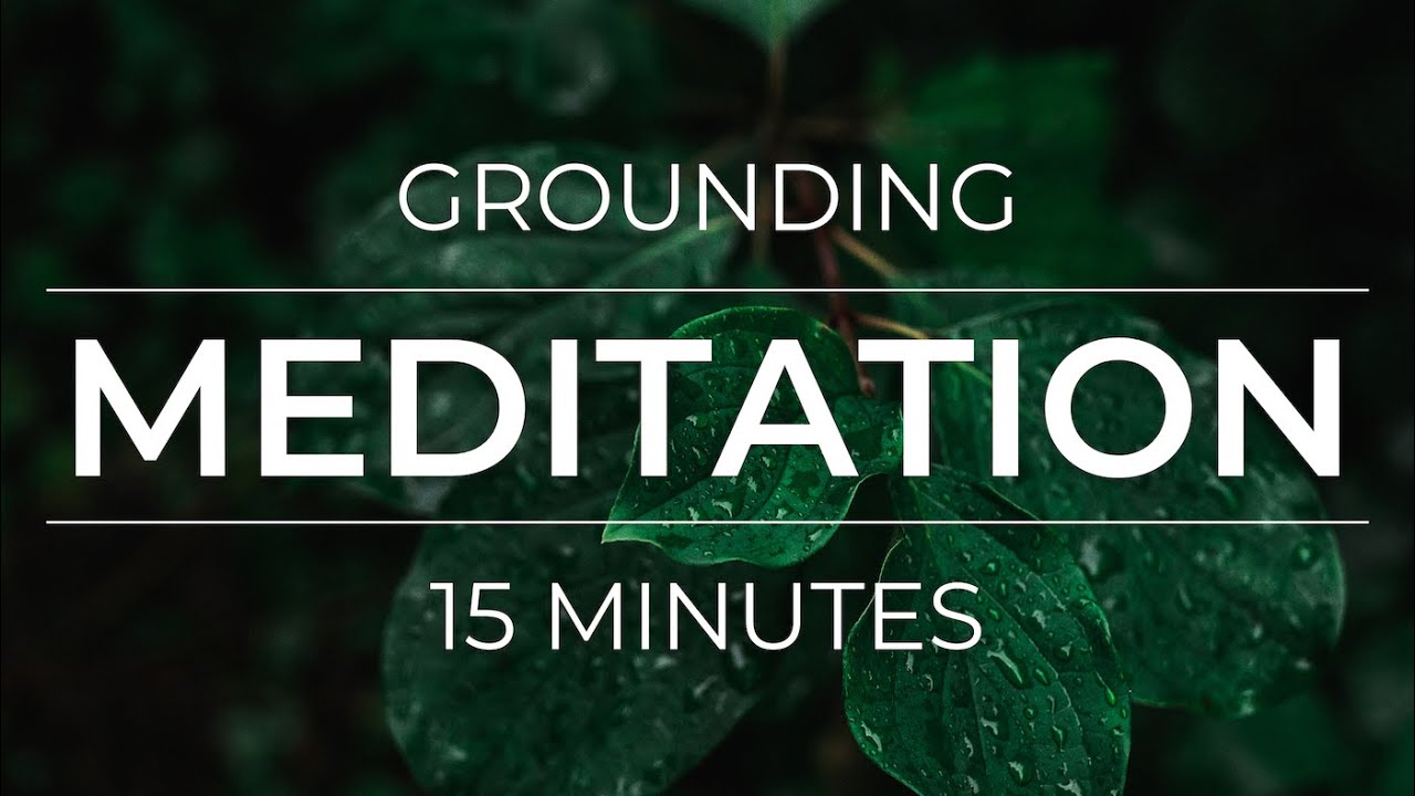 15 Minute Grounding Meditation for Anxiety | Relaxing Guided Meditation ...
