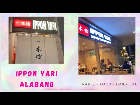 IPPON YARI ALABANG BRANCH/JAPANESE restaurant - YouTube