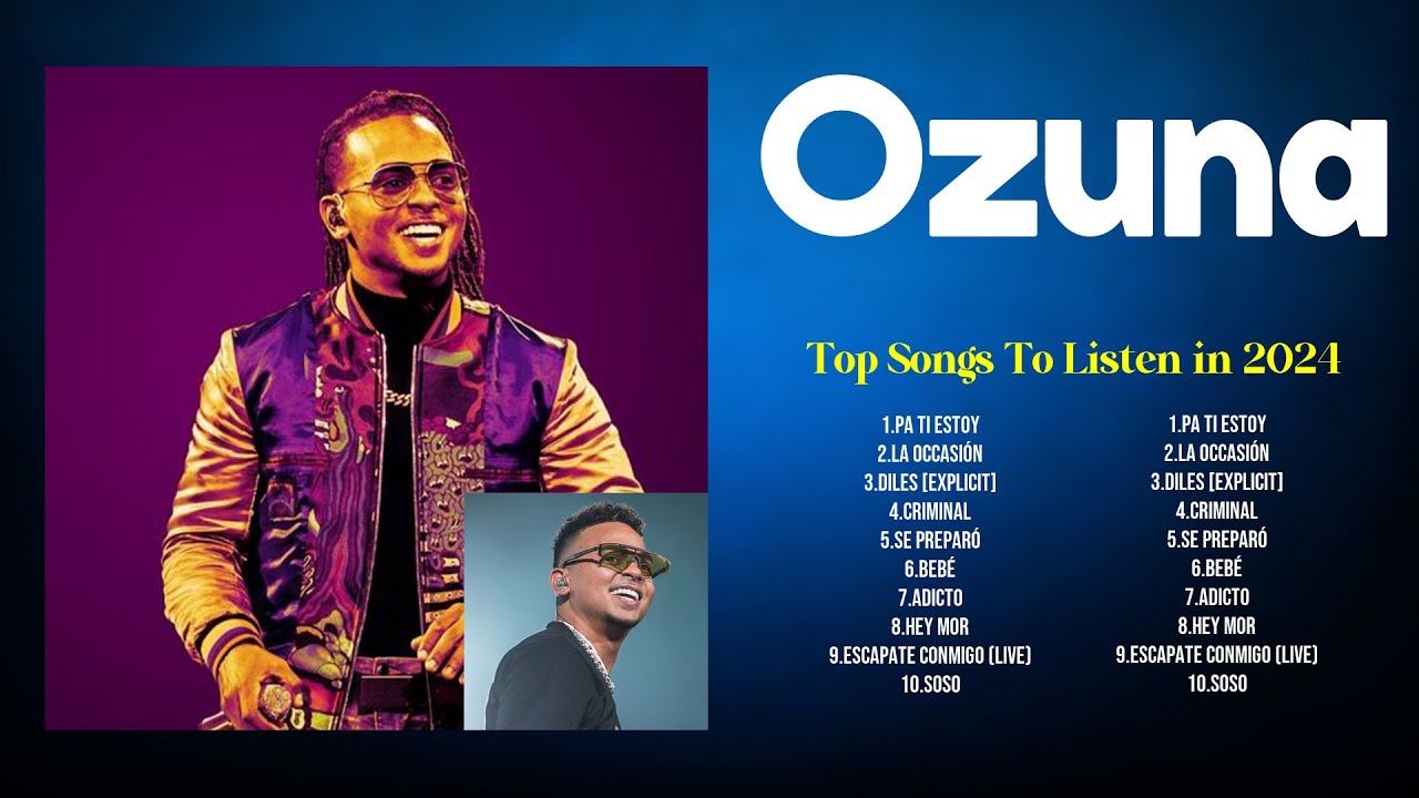 Ozuna Greatest Hits Ever ~ The Very Best Songs Playlist Of All Time ...
