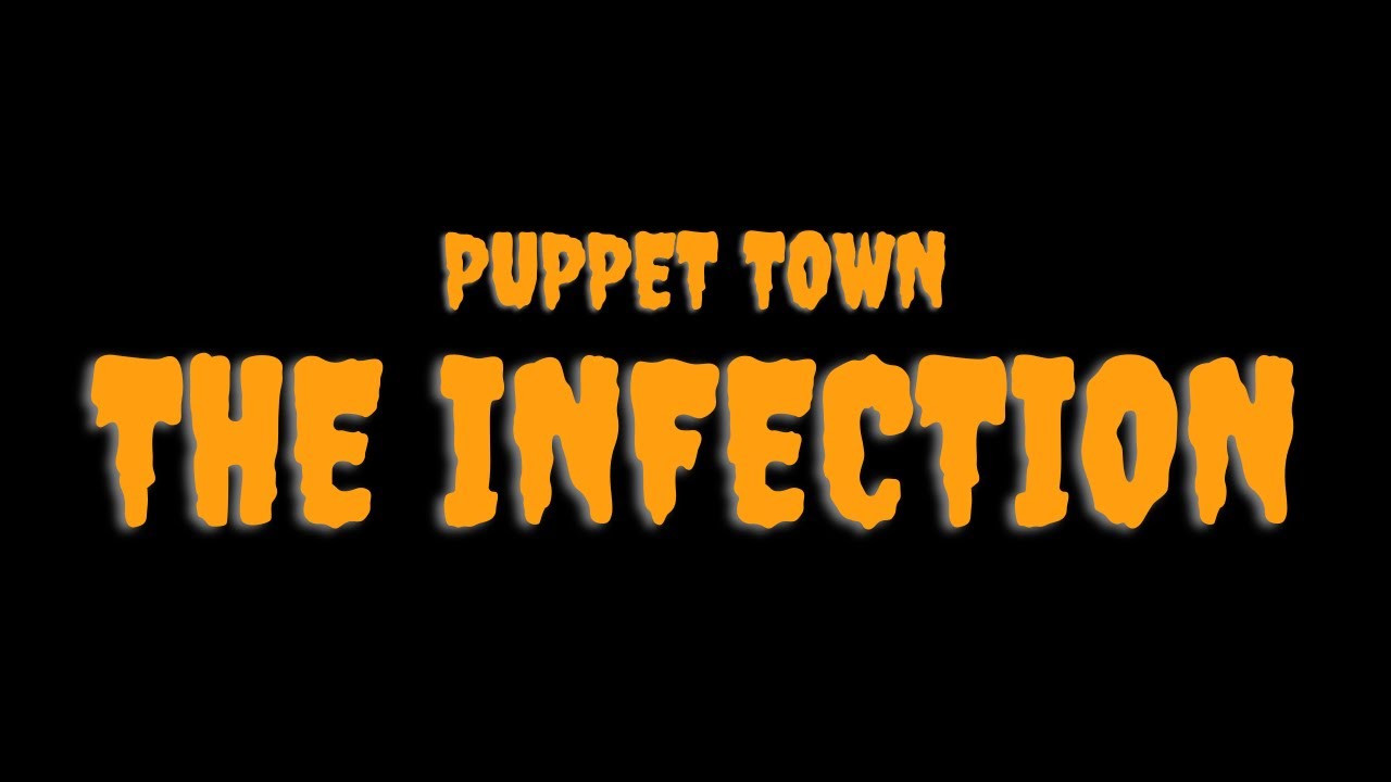 Puppet Town: The Infection - YouTube