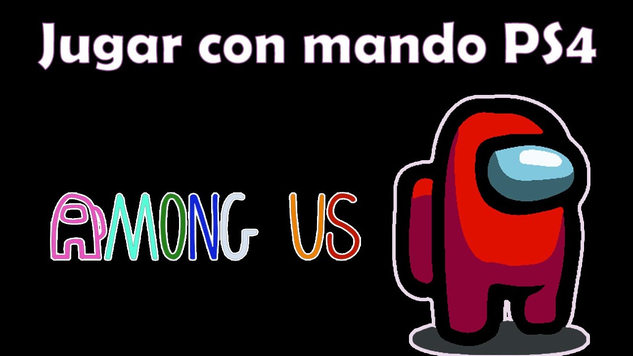 Como jugar a Among Us con mando PS4 - YouTube